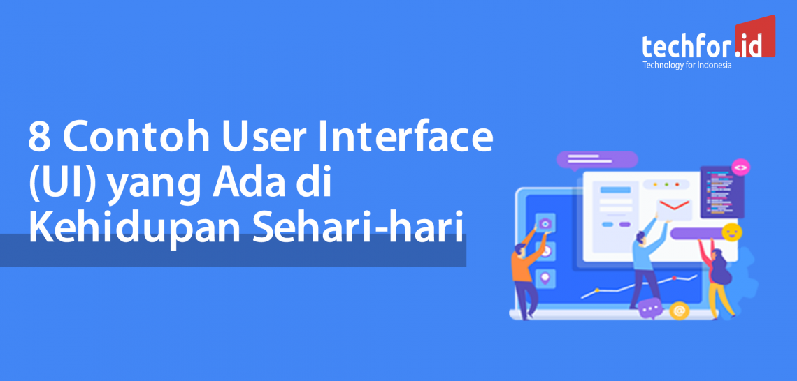 8 Contoh User Interface (UI) yang Ada di Kehidupan Sehari-hari – TechForID