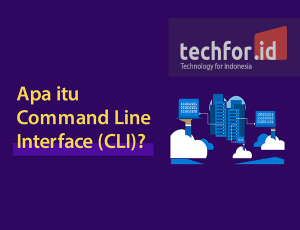 Mengenal Command Line Interface (CLI) dan Kelebihannya! – TechForID