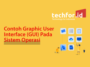Kelebihan dan Kekurangan Sistem Graphic User Interface (GUI)! – TechForID