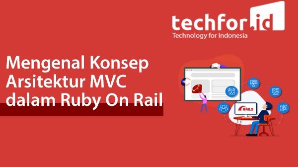 Mengenal Konsep Arsitektur MVC dalam Ruby On Rail | TechForID